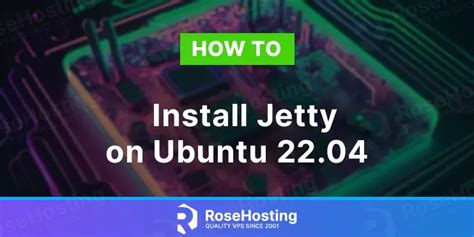 how to install jetty on ubuntu 22 04 rosehosting