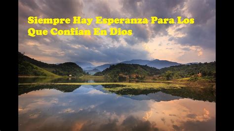 Siempre Hay Esperanza Para Los Que Confían En Dios Lafe Midios
