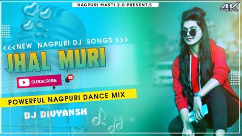New Nagpuri Dj Song 2022 Jhal Muri Powerful Nagpuri Dance Mix