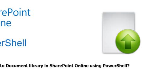 sharepoint online upload files to document library using powershell