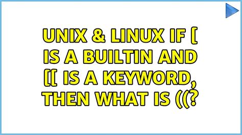 unix and linux if [ is a builtin and [[ is a keyword then what is