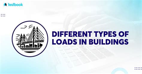 Types Of Loads On Structures Know The Different Types Of Loads And Effect