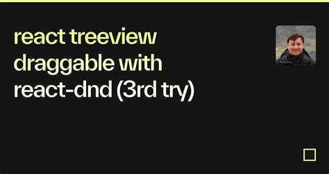 react treeview draggable with react dnd 3rd try codesandbox