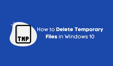 How To Delete Temporary Files In Windows 10