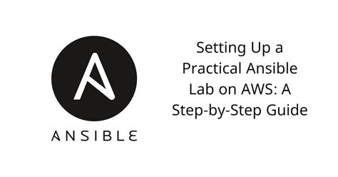 Setting Up A Practical Ansible Lab On Aws A Step By Step Guide