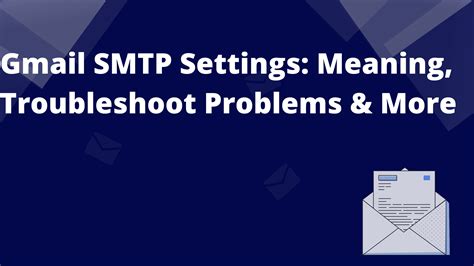 Gmail Smtp Settings Meaning Troubleshoot Problems And More
