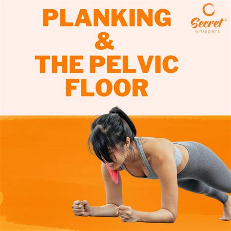A Guide To Planking And The Pelvic Floor Secret Whispers