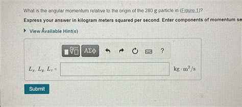 Solved What Is The Angular Momentum Relative To The Origin
