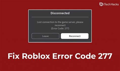 solutions for roblox error code 277 techicy