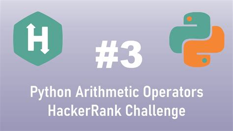 python hackerrank challenge 3 arithmetic operators youtube