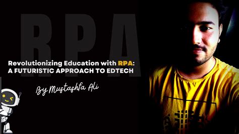 Revolutionizing Education With Rpa A Futuristic Approach To Edtech