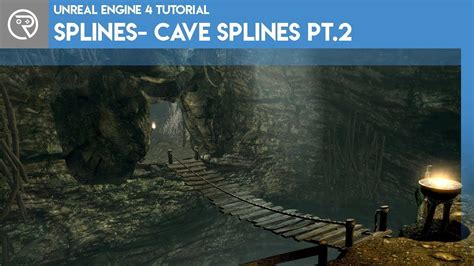 unreal engine 4 tutorial splines cave splines pt 2 youtube