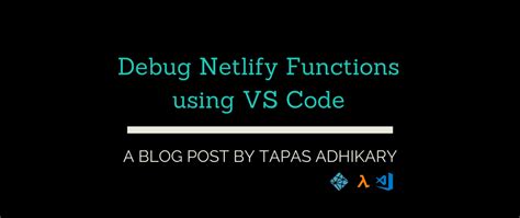 how to debug netlify serverless lambda functions using vs code dev