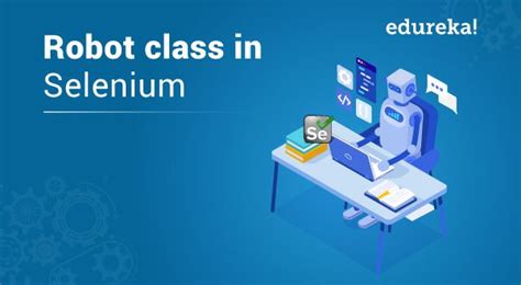 robot class in selenium webdriver using java edureka software