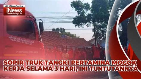 Video Sopir Truk Tangki Pertamina Di Tasikmalaya Mogok Kerja Dan Adang