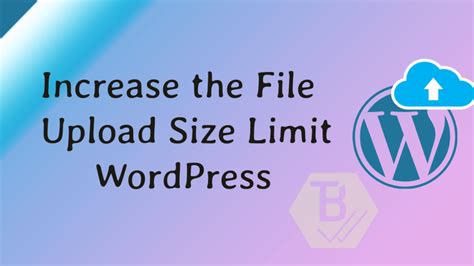 how to increase maximum file upload size wordpress