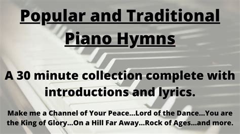 Popular And Traditional Piano Hymns With Lyrics 30 Minutes Of Well