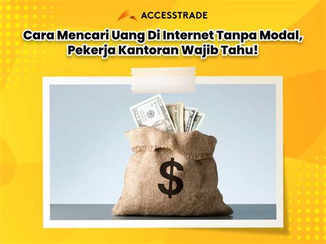 Cara Mencari Uang Di Internet Tanpa Modal Pekerja Kantoran Wajib Tahu