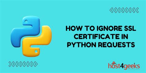 how to ignore ssl certificate in python requests host4geeks llc
