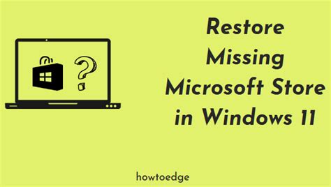 How To Restore Missing Microsoft Store In Windows 11