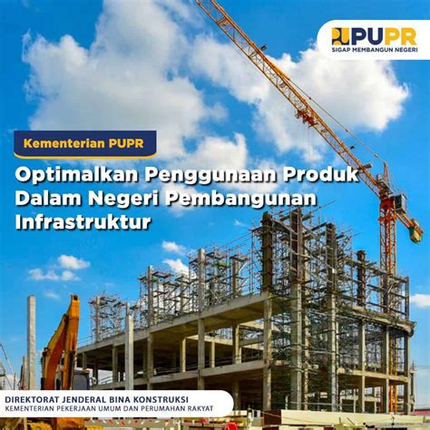 Kementerian Pupr Optimalkan Penggunaan Produk Dalam Negeri Pembangunan