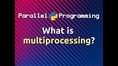 what is multiprocessing parallel programming in python