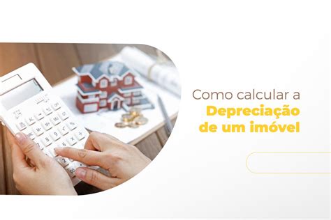 Como Calcular A Depreciação De Um Imóvel Lokatell