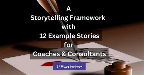 A Storytelling Framework For Coaches And Consultants With 12 Example