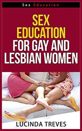Sex Education For Gay And Lesbian Women Sex Education Series Better