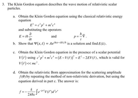 Solved 3 The Klein Gordon Equation Describes The Wave