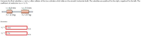 Solved Compute The Final Velocities V 1and V 2 After