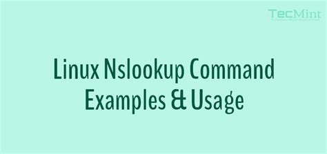 8 Linux Nslookup Commands To Troubleshoot Dns Domain Name Server
