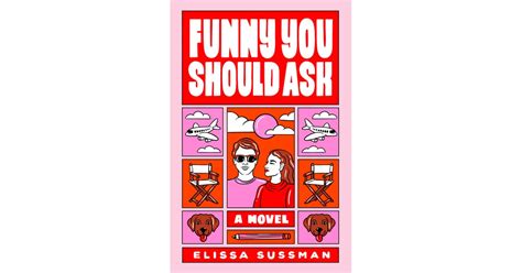Funny You Should Ask By Elissa Sussman Best New Romance Novels Of