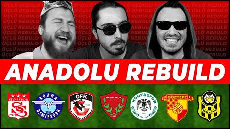 Anadolu Rebuild Challlenge ÜÇlÜ Rebuild Fifa 22 Karİyer Modu