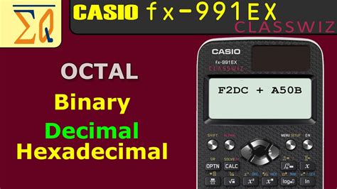 casio classwiz fx 991ex fx 87dex fx 570ex binary decimal hexadecimal octal conversion youtube