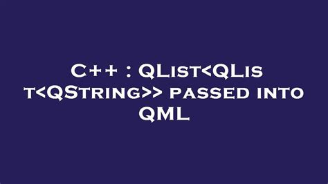 c qlist qlist qstring passed into qml youtube