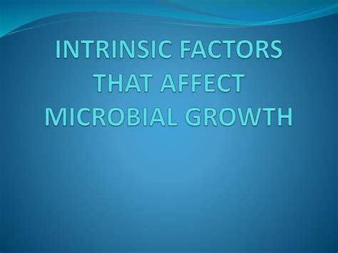 Intrinsic Factors That Affect Microbial Growth Rev1 Pptx