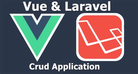crud app with laravel and vue single page application