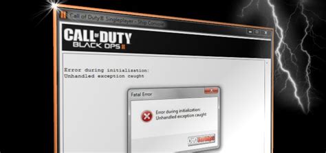 black ops 2 error during initialization unhandled exception caught