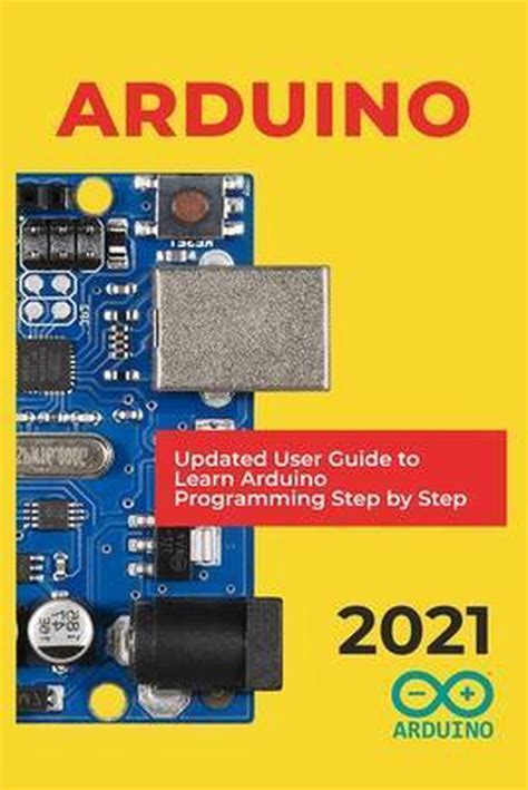 arduino 2021 updated user guide to learn arduino programming step by