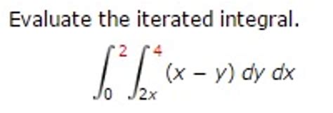 solved evaluate the iterated integral integral 2 0