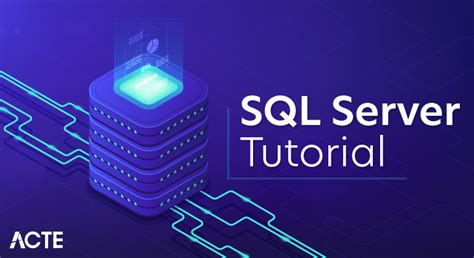 sql server tutorial defined explained and explored for free acte