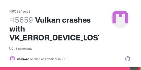 vulkan crashes with vk error device lost · issue 5659 · rpcs3 rpcs3