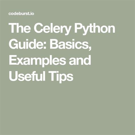 the celery python guide basics examples and useful tips helpful