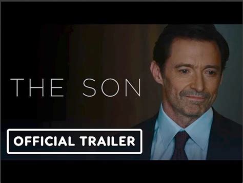 The Son Official Trailer Hugh Jackman Laura Dern Anthony Hopkins