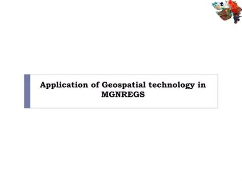 Ppt Application Of Geospatial Technology In Mgnregs Powerpoint