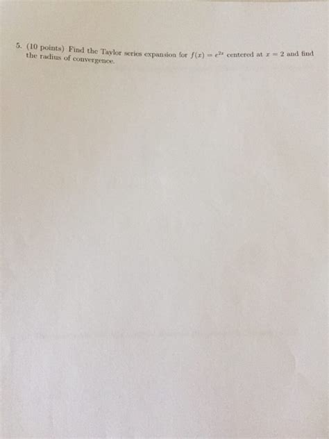 Solved Find The Taylor Series Expansion For F X E 2x