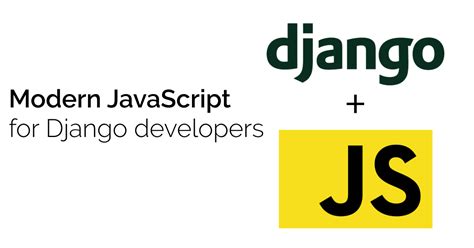modern javascript for django developers