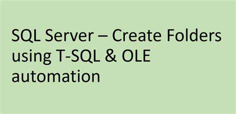 sql server create folders using t sql and ole automation home