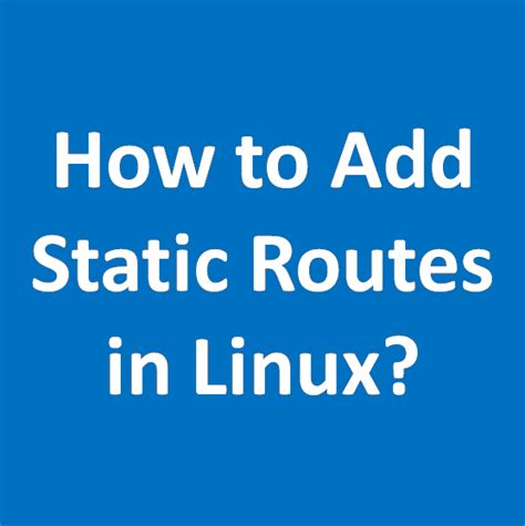 How To Add Static Routes In Linux